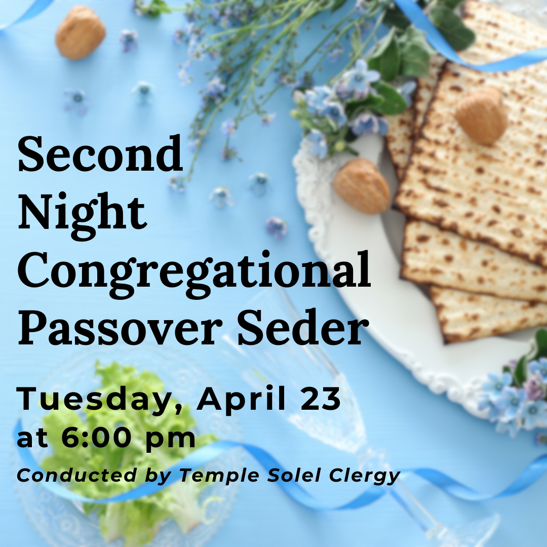 Spectacular Passover 2nd Night Seder at Temple Solel! - JewishPhoenix
