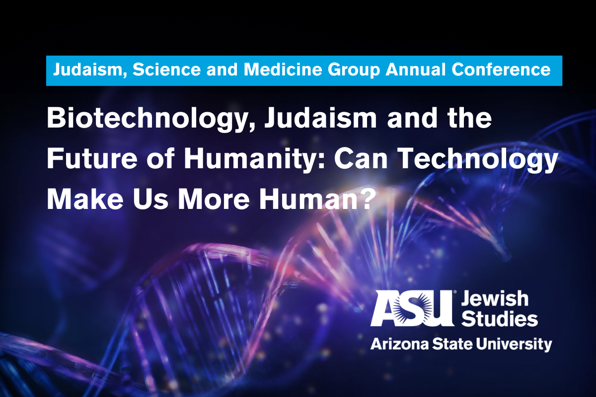 Judaism, Science, and Medicine Group Annual Conference - JewishPhoenix